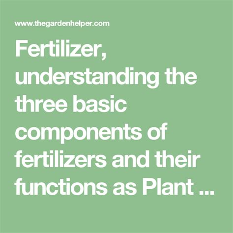 Fertilizer Understanding The Three Basic Components Of Fertilizers And