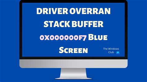 driver overran stack buffer 0x000000f7 blue screen on windows 11 10