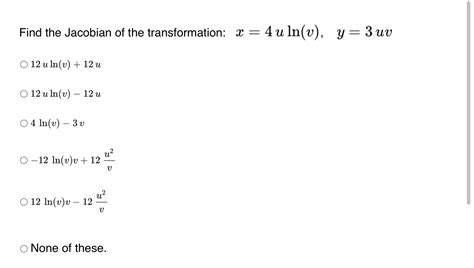 Solved Find The Jacobian Of The Transformation