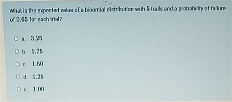 Solved What Is The Expected Value Of A Binomial Distribution