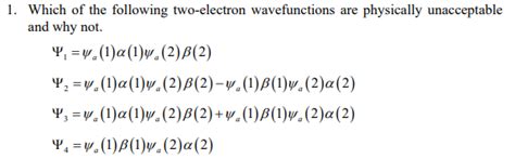 Solved Which Of The Following Two Electron Wavefunctions Chegg