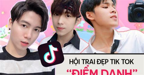 Chơi Tik Tok Mà Biết Loạt Mỹ Nam Hot Hòn Họt Này Thì Bạn Quả Là Thành