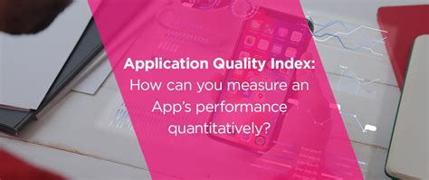 Application Quality Index Aqi How Can You Measure An Apps