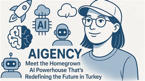 Aigency Meet The Homegrown Ai Powerhouse Thats Redefining The Future In Turkey