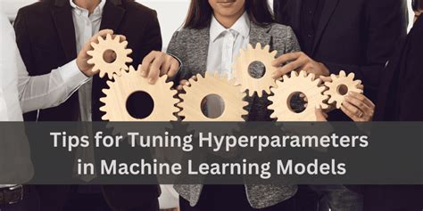Mastering The Art Of Hyperparameter Tuning Tips Tricks And Tools