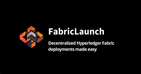 Introduction To Fabriclaunch Manage Fabric On Baremetal