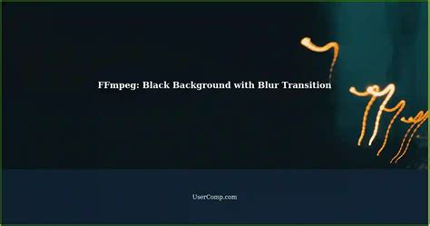 How To Set Background Black With Blur Transitional Area Using FFmpeg