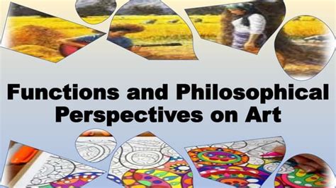 Functions And Philosophical Perspectives On Art Pptx