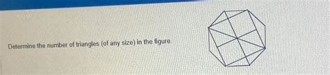 Solved Determine The Number Of Triangles Of Any Size In Chegg