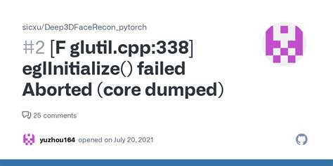 [f glutil cpp 338] eglinitialize failed aborted core dumped · issue