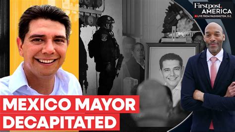 Mexico Mayor Alejandro Arcos Assassinated Days After Taking Office