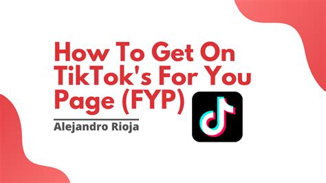How To Get On TikTok S For You Page FYP Alejandro Rioja