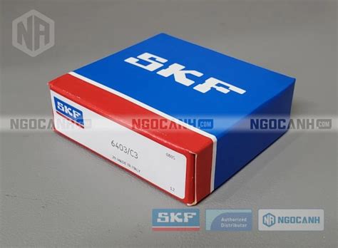 Vòng bi SKF 6403/C3 chính hãng, Đại lý ủy quyền vòng bi SKF