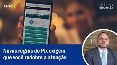 Novas regras do Pix exigem que você redobre a atenção assista
