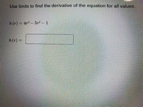 solved use limits to find the derivative of the equation for