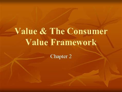 Value The Consumer Value Framework Chapter 2
