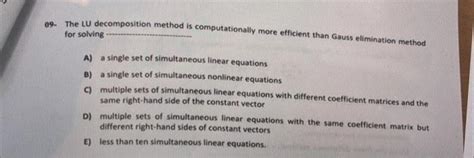 solved 09 the lu decomposition method is computationally