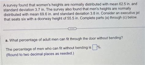 Solved A Survey Found That Womens Heights Are Normally