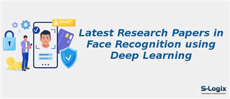 Top 50 Research Papers In Face Recognition Using Deep Learning S Logix