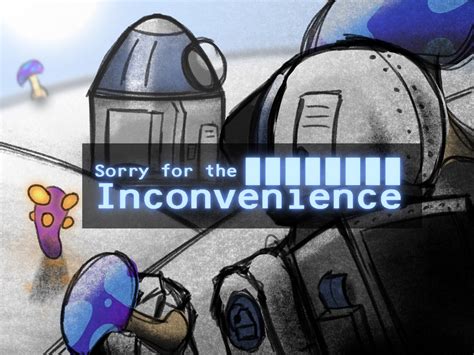 Sorry For The Inconvenience By Vikkever Mrluckyluc For The Sandbox
