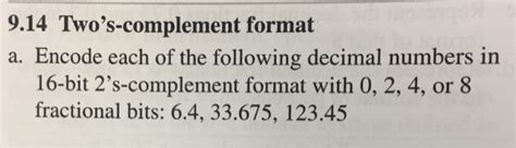solved 9 14 two s complement format a encode each of the