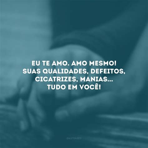 70 Frases De Eu Te Amo Para Demonstrar Os Seus Sentimentos