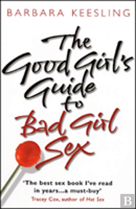 The Good Girls Guide To Bad Girl Sex De Barbara Phd Phd Keesling