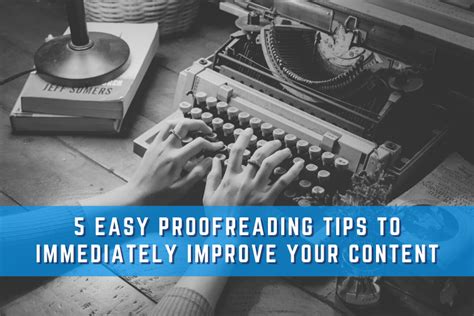 5 Easy Proofreading Tips To Immediately Improve Your Content