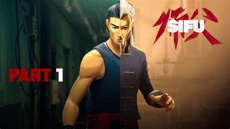Sifu Gameplay Walkthrough Part 1 No Commentary Youtube