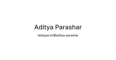 Aditya Parashar — Teletype