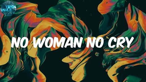 Tems Lyrics No Woman No Cry Youtube