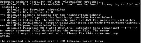 Vagrant Box Download Not Workinginternal Server Error Status 500