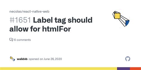 Label Tag Should Allow For Htmlfor · Issue 1651 · Necolasreact Native Web · Github