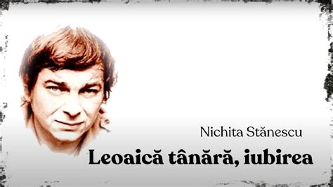 Leoaică Tânără Iubirea Nichita Stănescu 🔥 Youtube