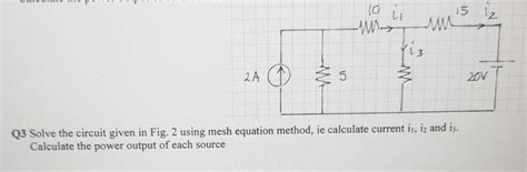 Q Solve The Circuit Given In Fig Using Mesh Chegg