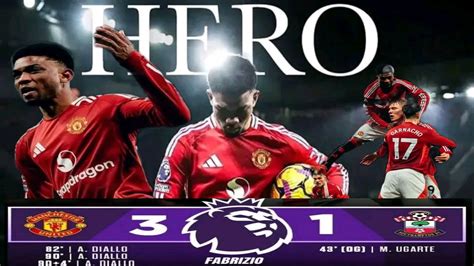 Man Utd 3 1 Southampton Premeir League 2025 Amad Diallo Made Hatrick Youtube