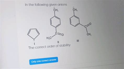 In The Following Given Anions Only One StudyX