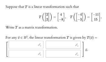Answered Suppose that T is a linear transformation such that ¹ 41 4