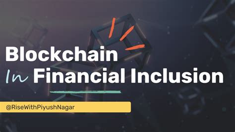 Future Potential Blockchains Role In Financial Inclusion