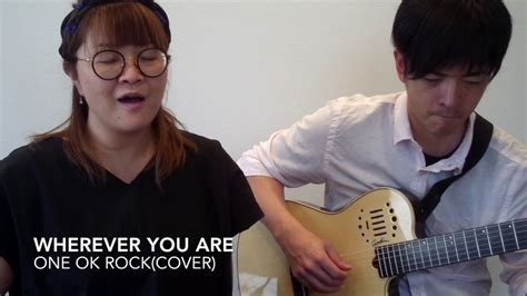 Wherever You Are One Ok Rock Cover Youtube