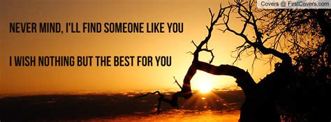 Never Mind Quotes Quotesgram