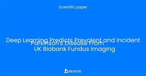 Scientific Research Deep Learning Predicts Prevalent And Incident Parkinsons Disease From Uk