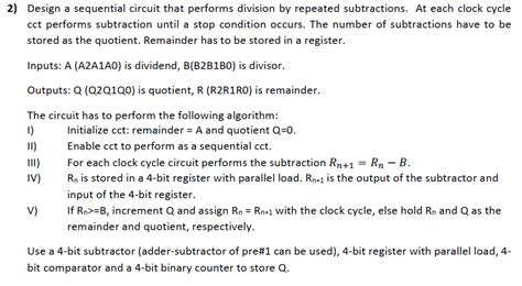 Solved Design A Sequential Circuit That Performs Division By Chegg