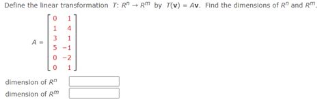 solved define the linear transformation t rn → rm by