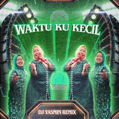 Stream Waktu Ku Kecil Dj Yasmin Dnb Remix By Dj Yasmin Listen Online For Free On Soundcloud