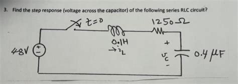 Solved Find The Step Response Voltage Across The Capacitor