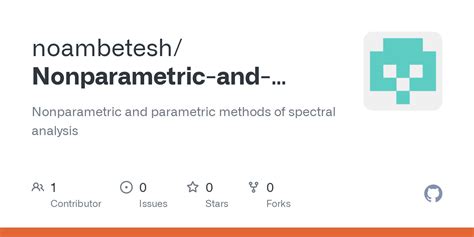 Github Noambeteshnonparametric And Parametric Methods Of Spectral