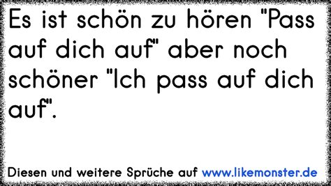 Pass Auf Dich Auf ♥ Tolle Sprüche Und Zitate Auf Likemonsterde