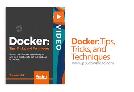 دانلود Packt Docker Tips Tricks and Techniques آموزش حقه ها ترفندها