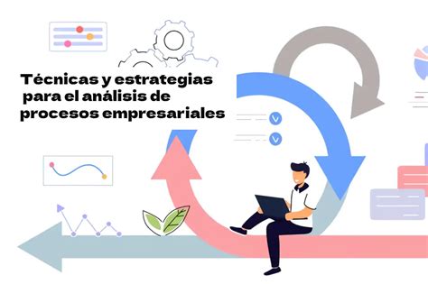 Técnicas para Optimizar Procesos Empresariales